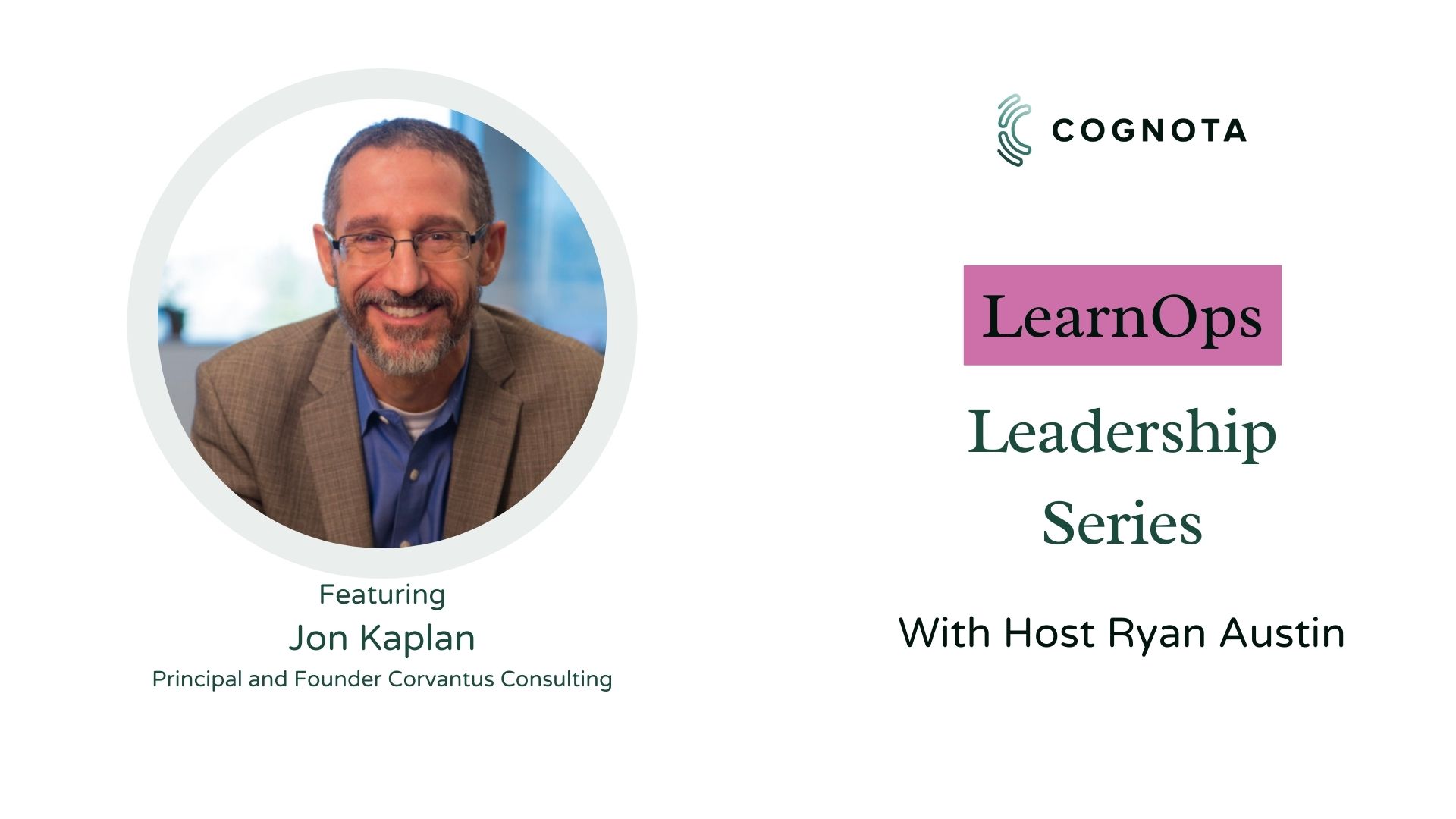LearnOps Leadership: Episode 9 - Jon Kaplan - Cognota