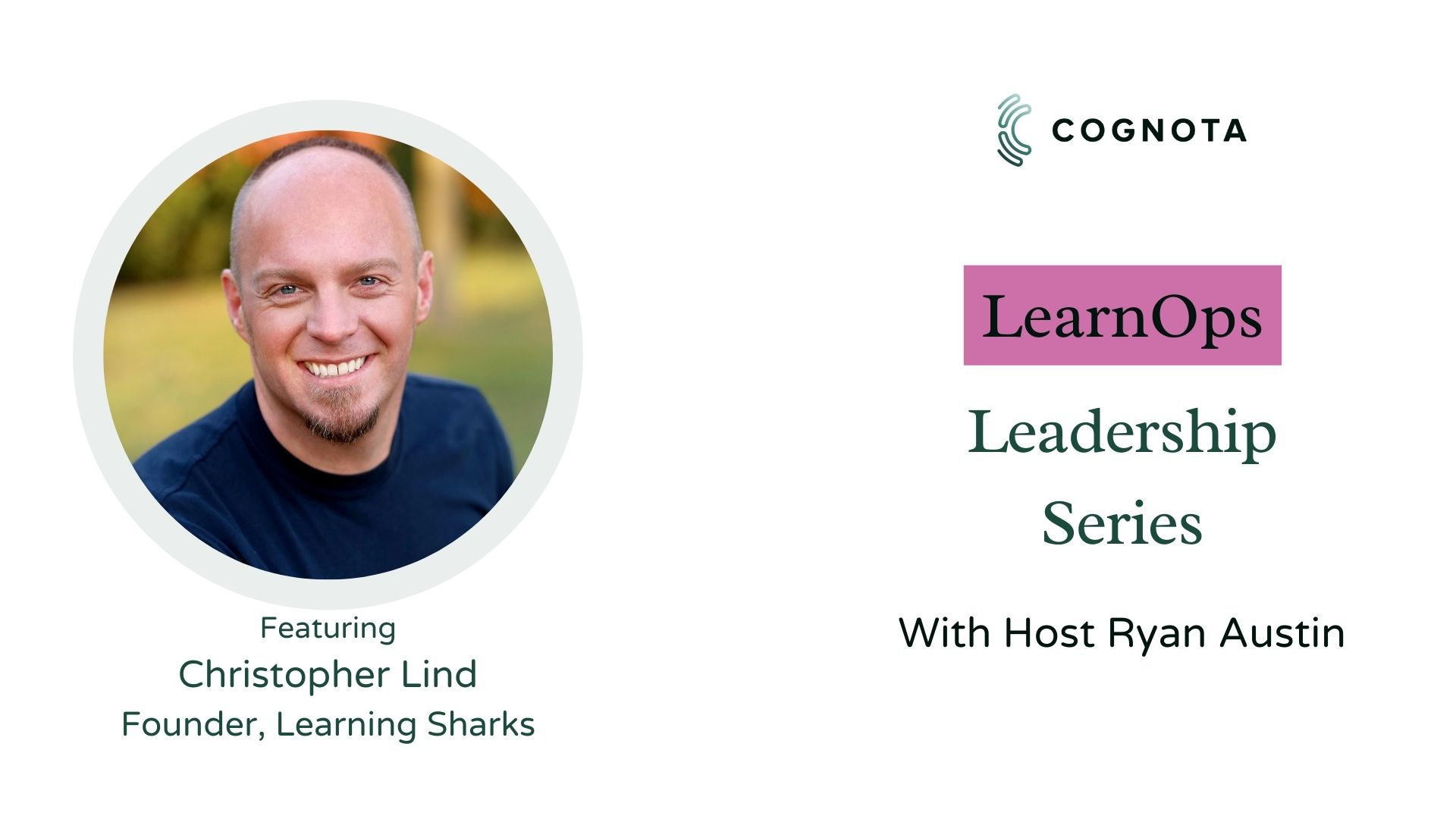 LearnOps Leadership: Episode 1 - Christopher Lind - Cognota
