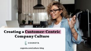 Creating a Customer-Centric Company Culture