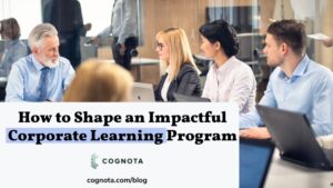 How to Shape an Impactful Corporate Learning Strategy - Cognota