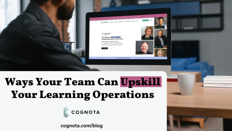 4 Ways Your Team Can Upskill Your Learning Operations - Cognota